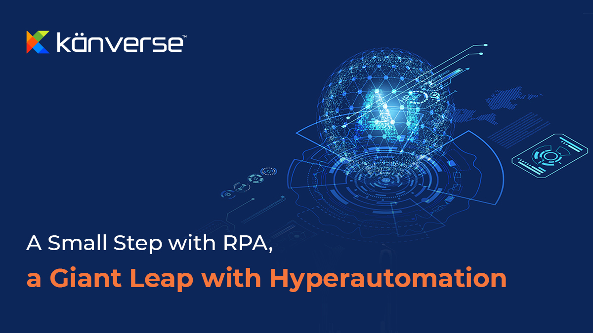 A Small Step with RPA, a Giant Leap with Hyperautomation A Small Step with RPA, a Giant Leap with Hyperautomation