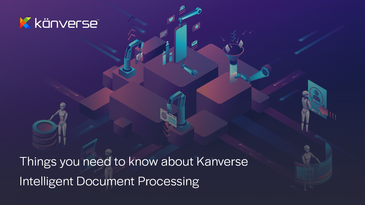 Things you need to know about Kanverse Intelligent Document Processing